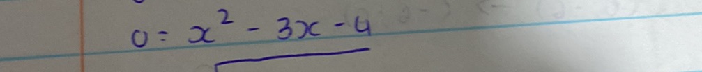 Solve the quadratic equation x^2 - 3x - 4 | StudyX