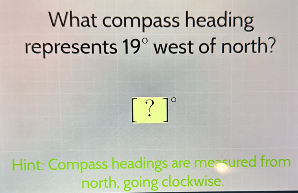 What compass heading represents 19° west of | StudyX