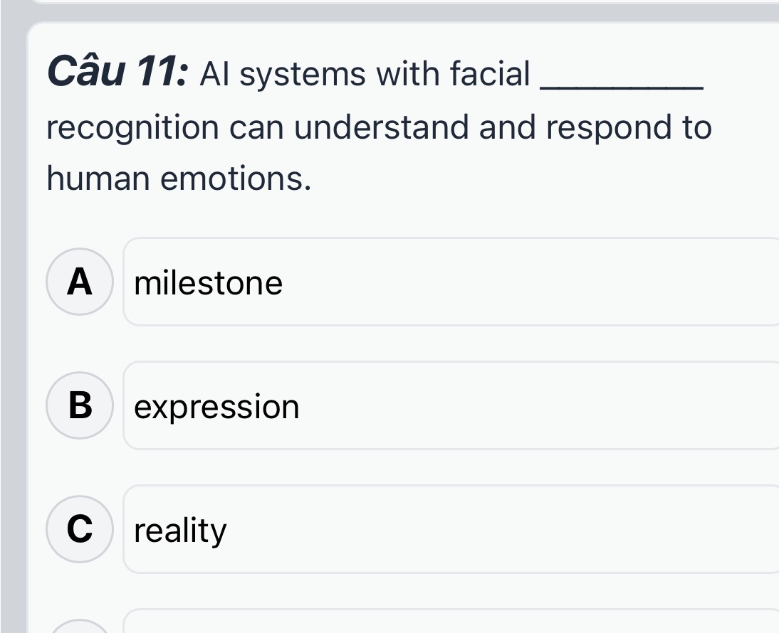 Câu 11: AI systems with facial ______ | StudyX