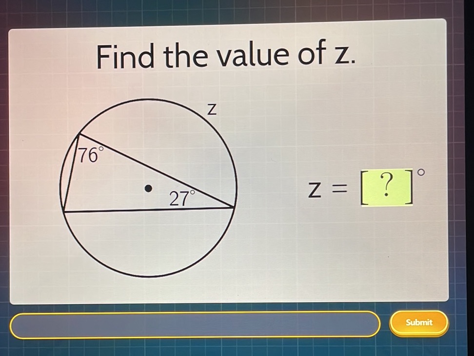 Find the value of z. Z 76° 27° z = [?]° | StudyX