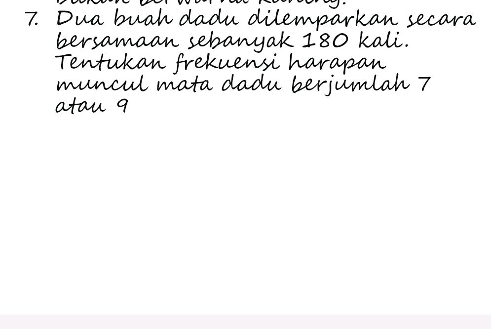 7. Dua buah dadu dilemparkan secara | StudyX