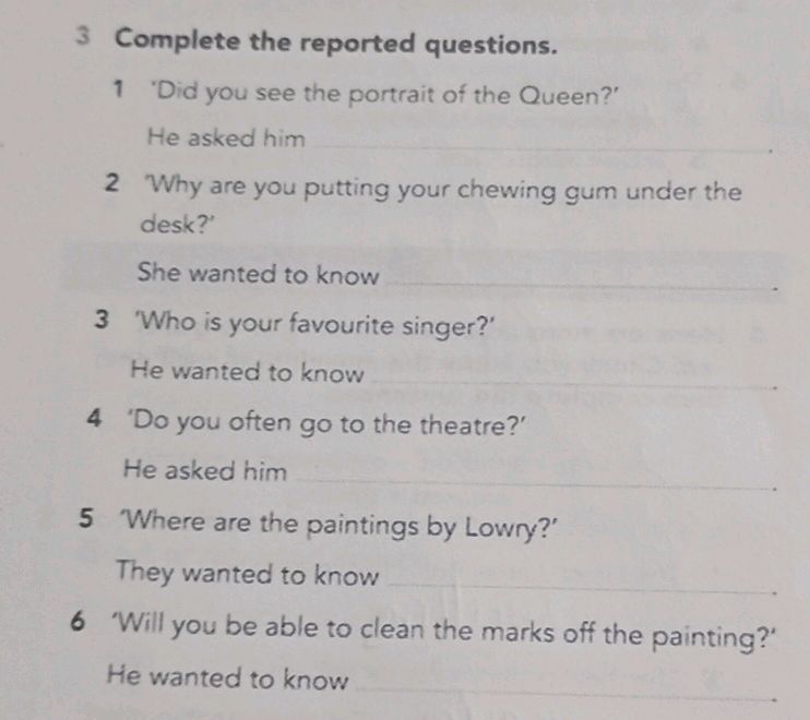 3 Complete the reported questions. 1 'Did | StudyX
