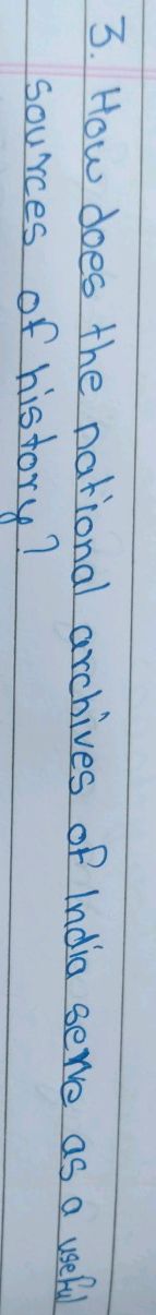 3. How does the national archives of India | StudyX