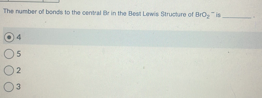 The number of bonds to the central Br in the | StudyX