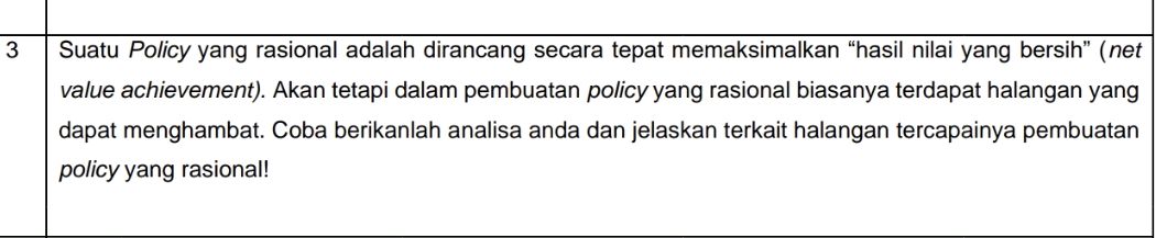 Suatu Policy yang rasional adalah dirancang | StudyX
