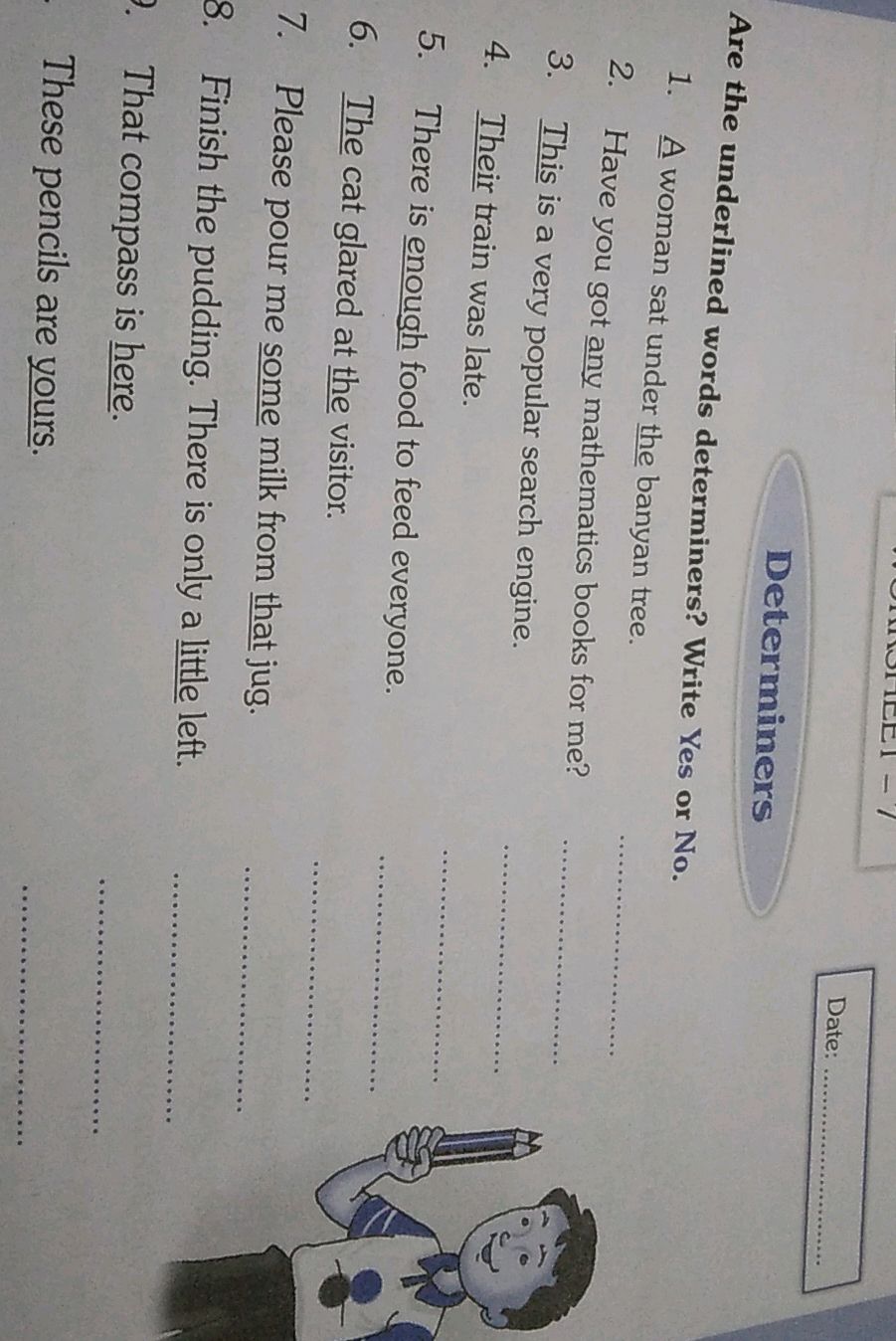 Are the underlined words determiners? Write | StudyX