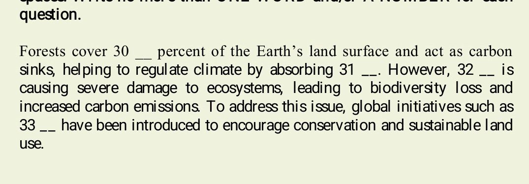 Forests cover 30 __ percent of the Earth's | StudyX