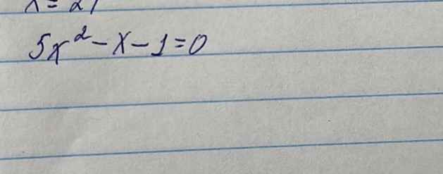 Solve Quadratic Equation 5x^2 - x - 1 = 0 | StudyX