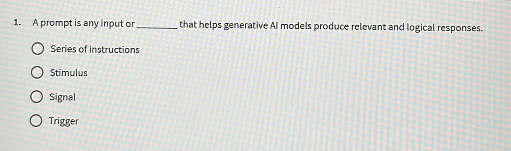 A prompt is any input or that helps
