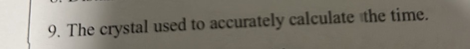 9. The crystal used to accurately calculate | StudyX