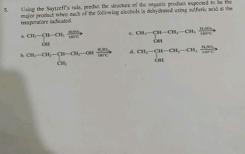 5. Using the Saytzeff's rule, predict the | StudyX