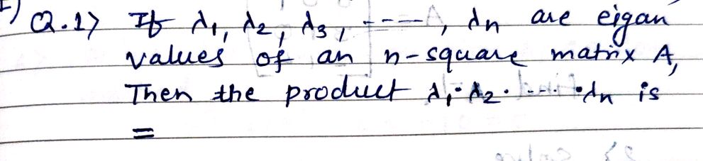 Q.1) If $ _1, _2, _3, ..., _n$ are eigen | StudyX