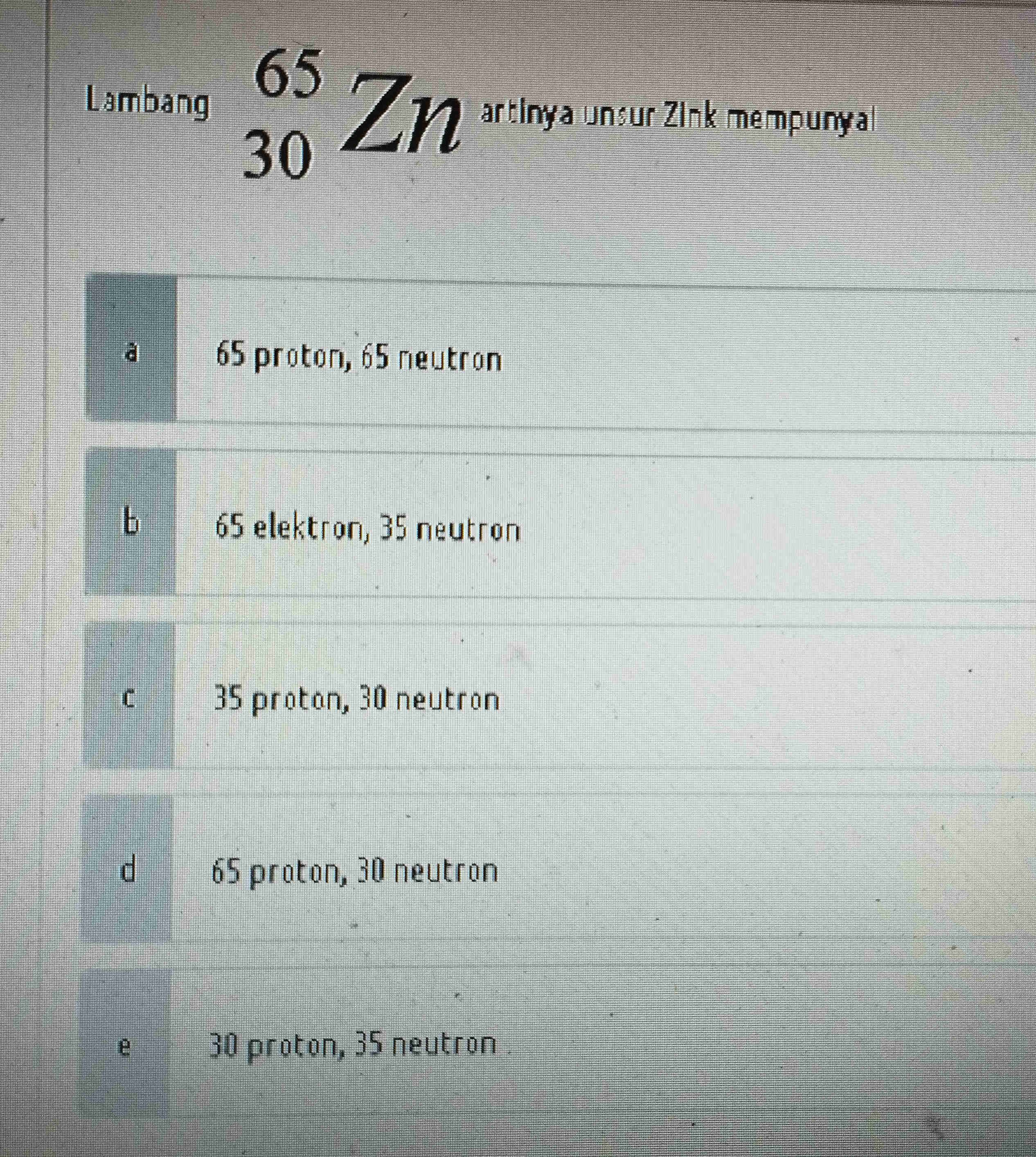Lambang $^{65}_{30}Zn$ artinya unsur Zink | StudyX