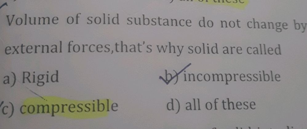 Volume of solid substance do not change by | StudyX