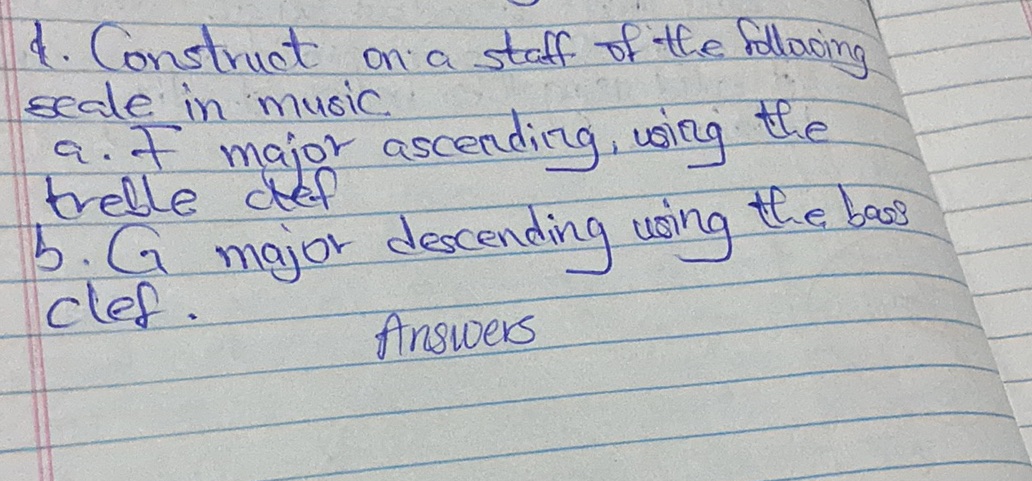 4. Construct on a staff of the following | StudyX