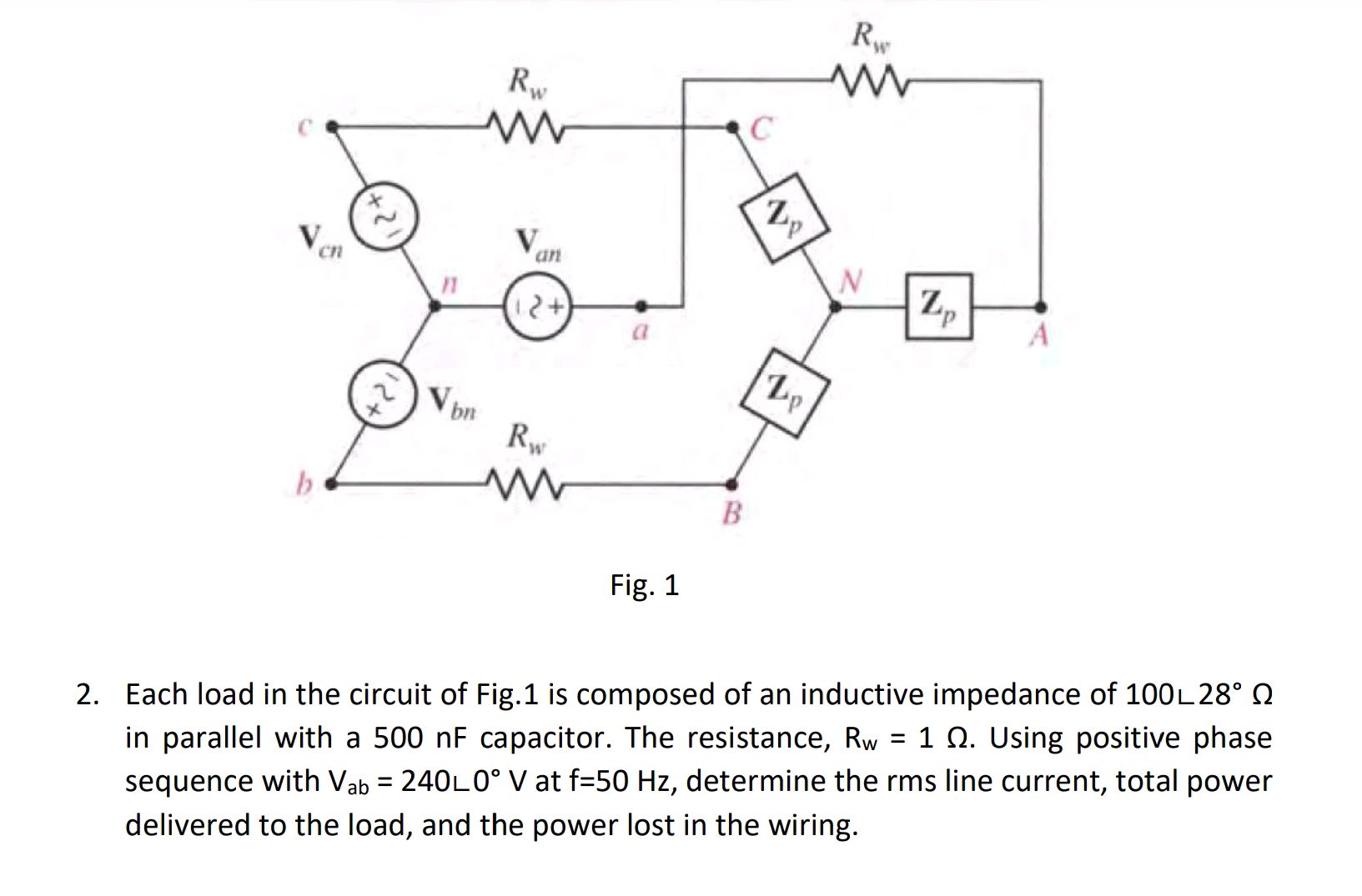 2. Each load in the circuit of Fig.1 is | StudyX