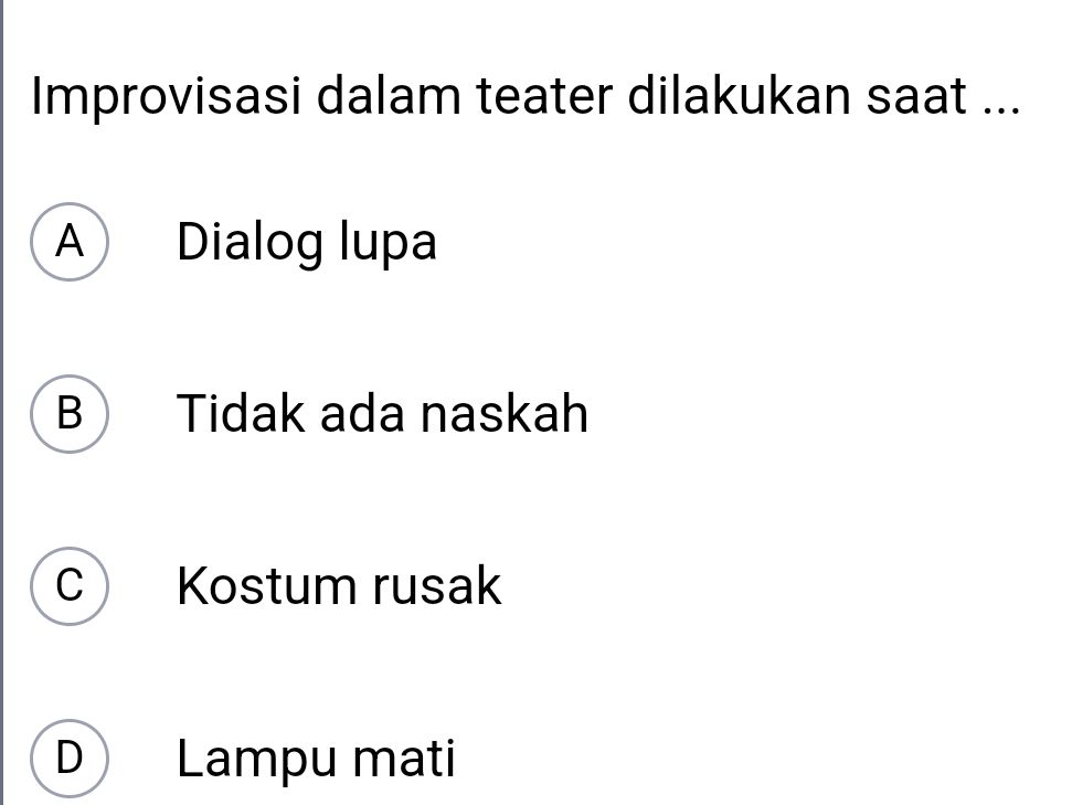Improvisasi dalam teater dilakukan saat ... | StudyX