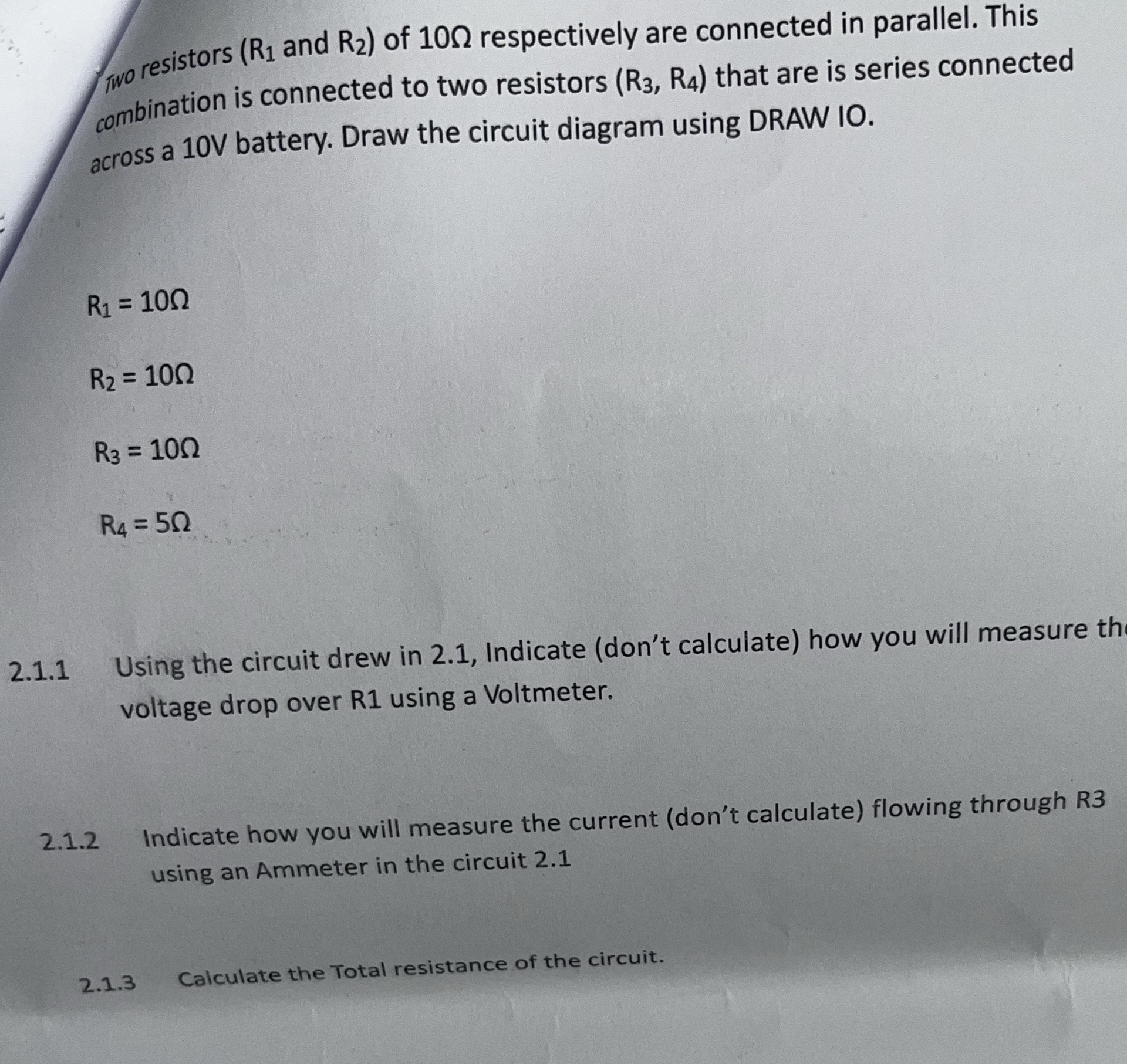 Two resistors (R1 and R2) of 10Ω | StudyX
