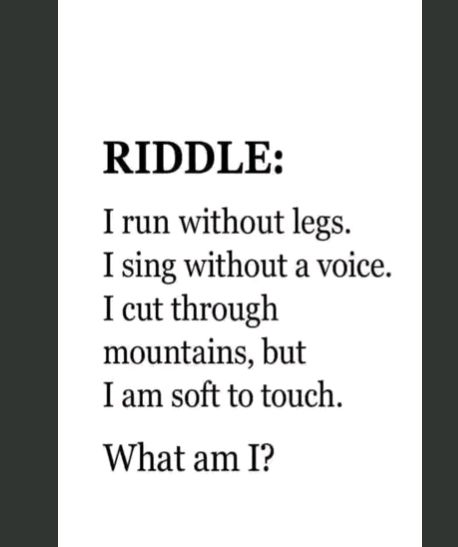 RIDDLE: I run without legs. I sing without | StudyX