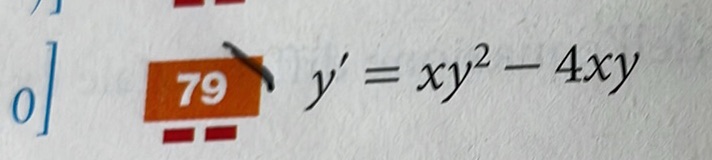 Solving Differential Equation y' = xy^2 - 4xy | StudyX