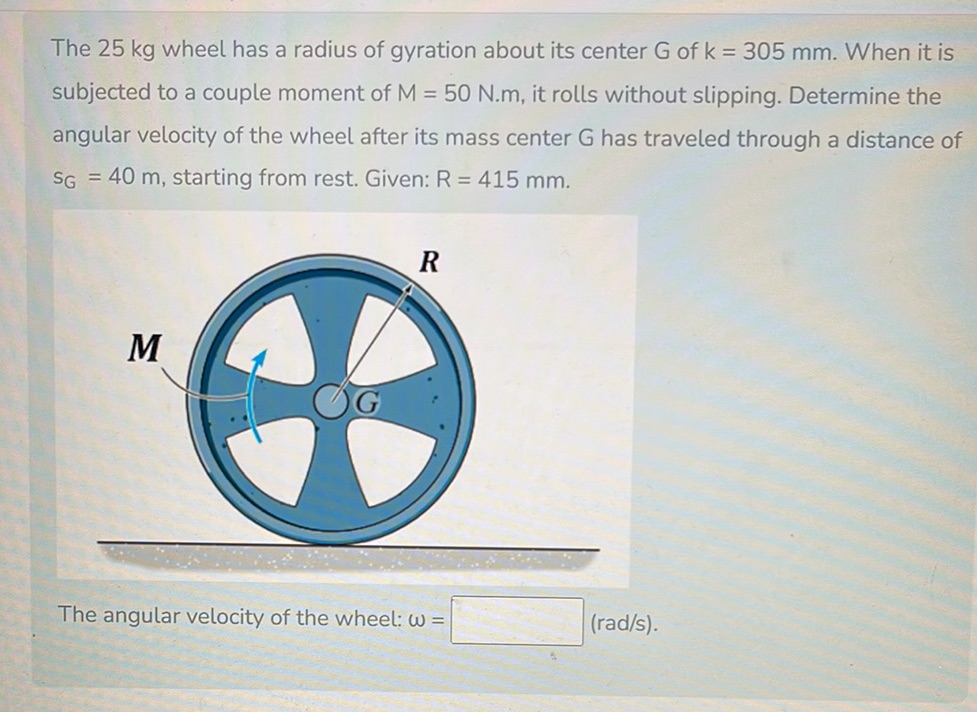The 25 kg wheel has a radius of gyration | StudyX