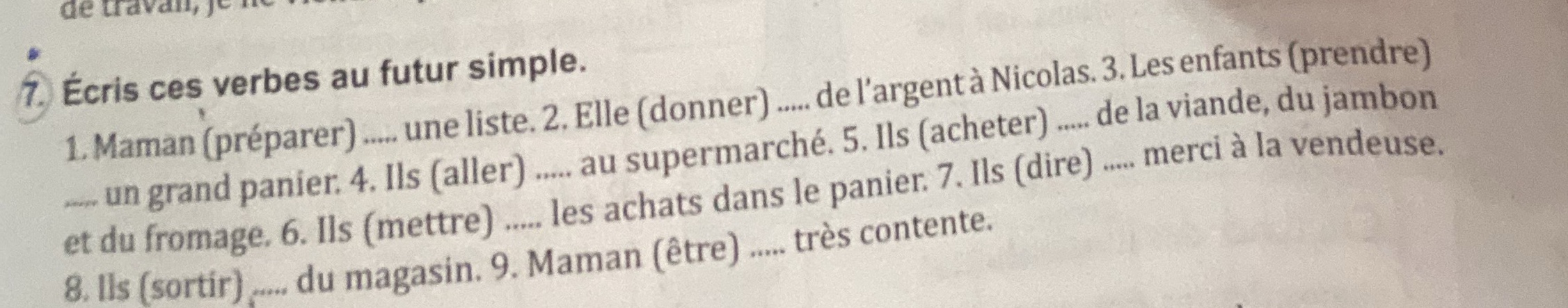 7. Écris ces verbes au futur simple. 1. | StudyX