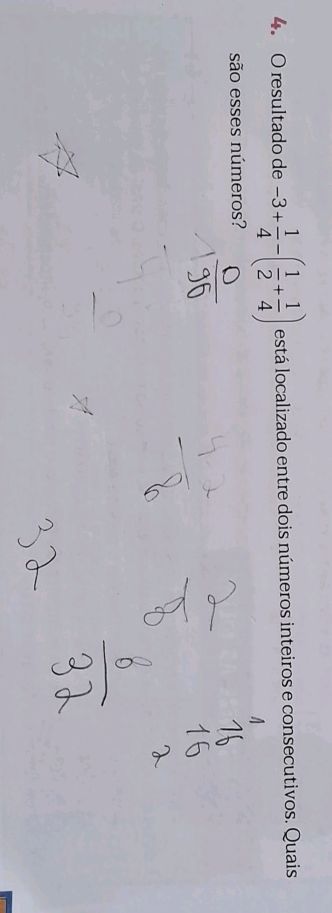 4. O resultado de $-3 + {1}{4} - ( {1}{2} + | StudyX