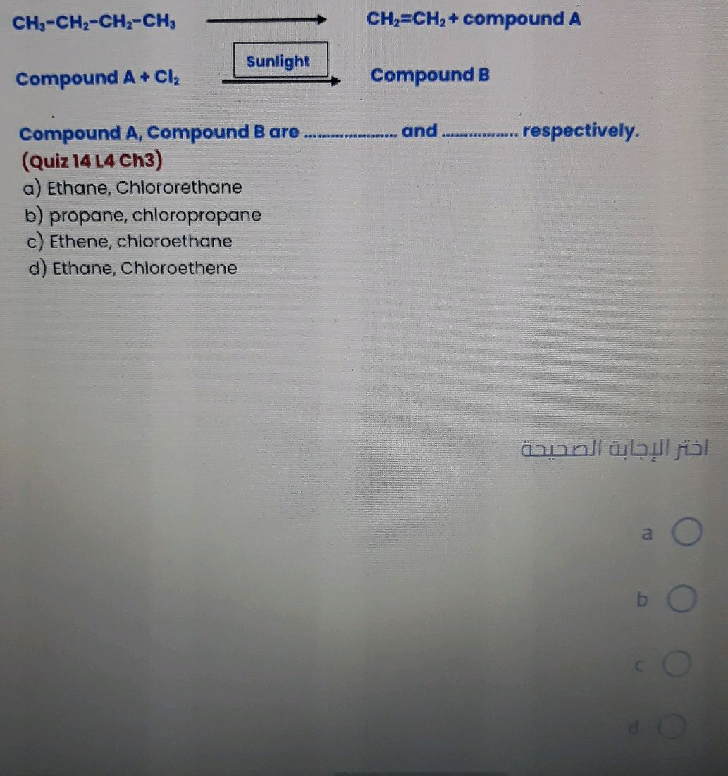 CH3-CH2-CH2-CH3 -> CH2=CH2 + compound A | StudyX