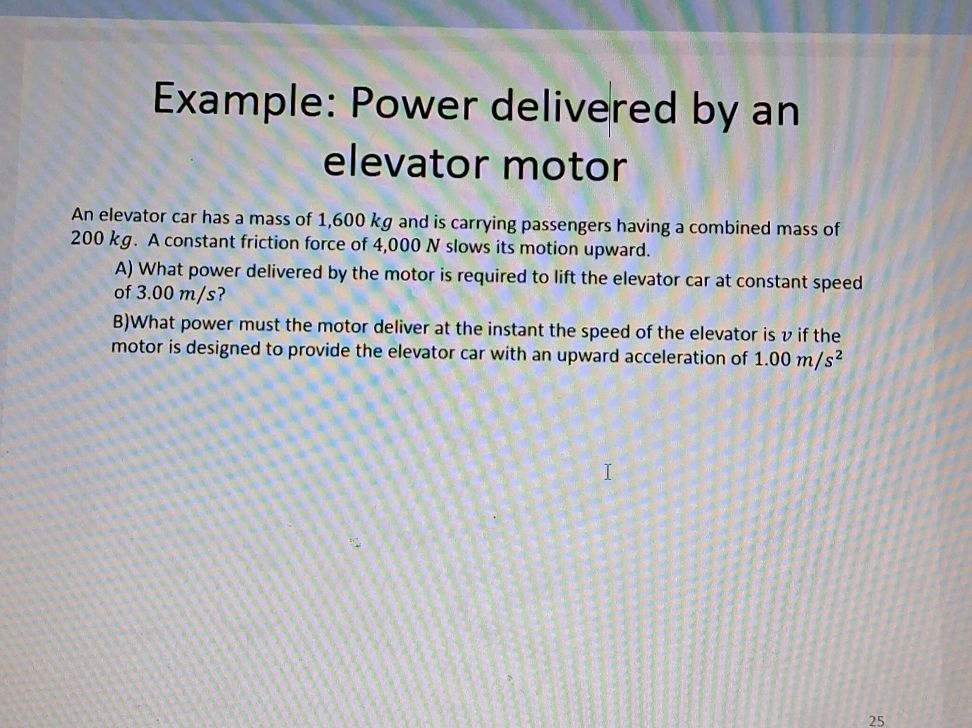 Example: Power delivered by an elevator