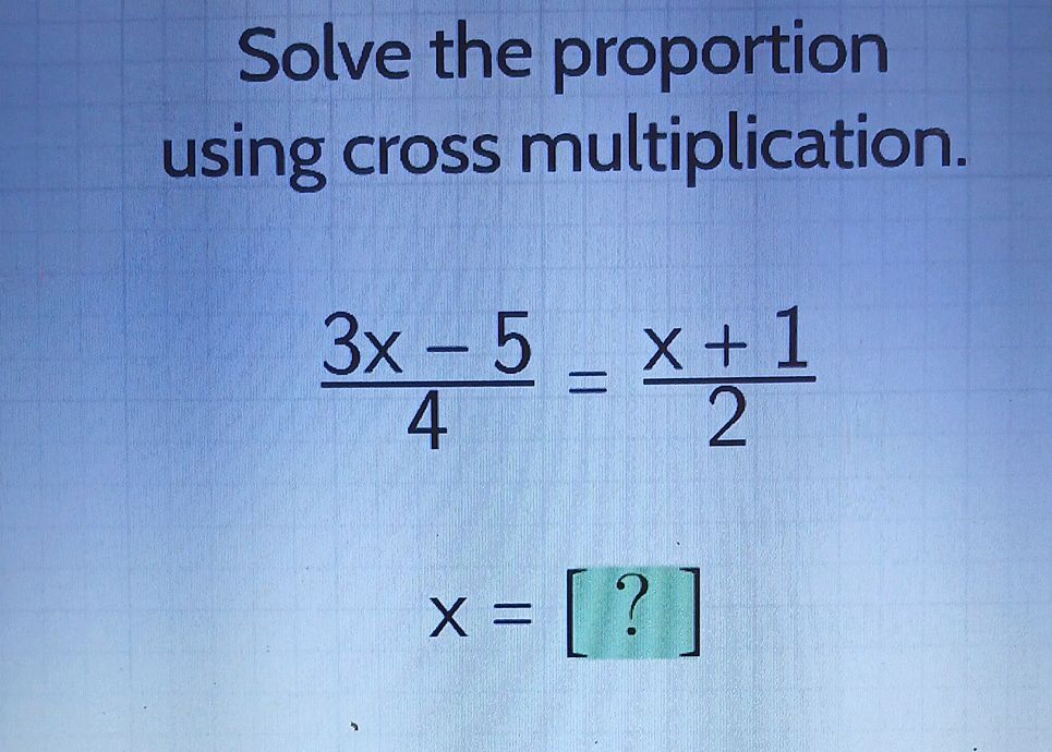 Solve the proportion using cross | StudyX