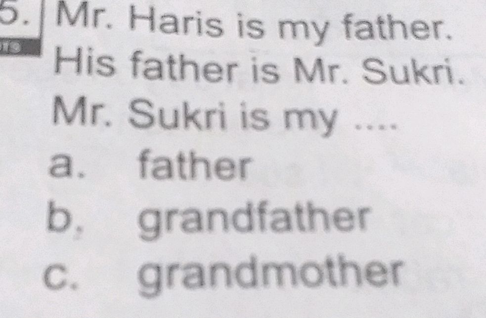 5. Mr. Haris is my father. His father is Mr. | StudyX