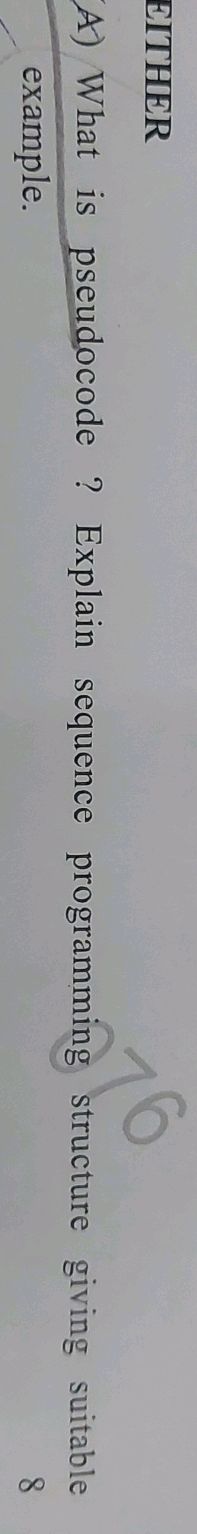 A) What is pseudocode ? Explain sequence | StudyX