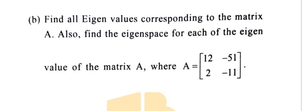 (b) Find all Eigen values corresponding to | StudyX