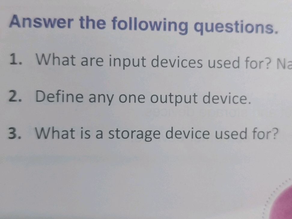 1. What are input devices used for? Na 2. | StudyX