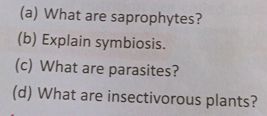 (a) What are saprophytes? (b) Explain | StudyX