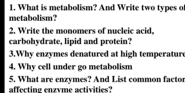 1. What is metabolism? And Write two types | StudyX