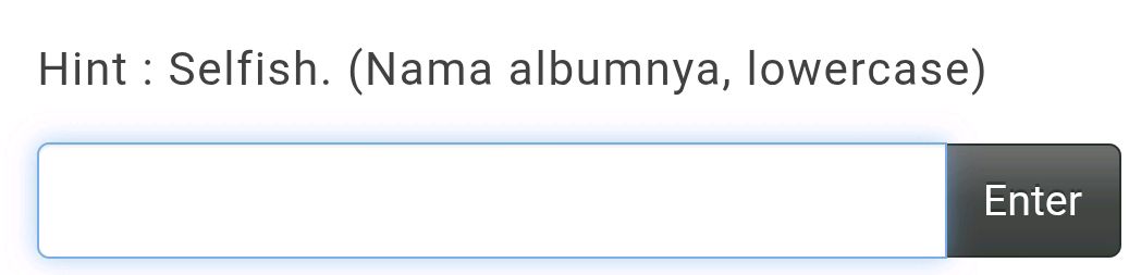 Hint : Selfish. (Nama albumnya, lowercase) | StudyX