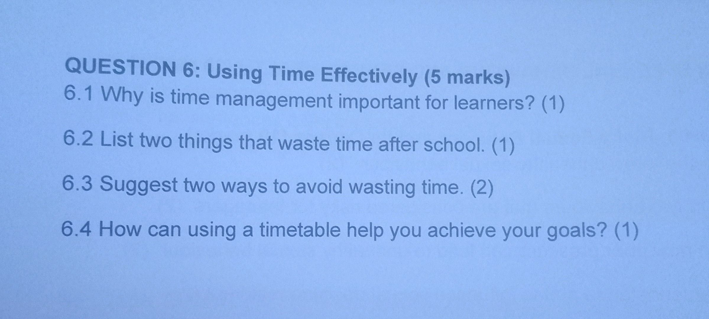 QUESTION 6: Using Time Effectively (5 marks) | StudyX