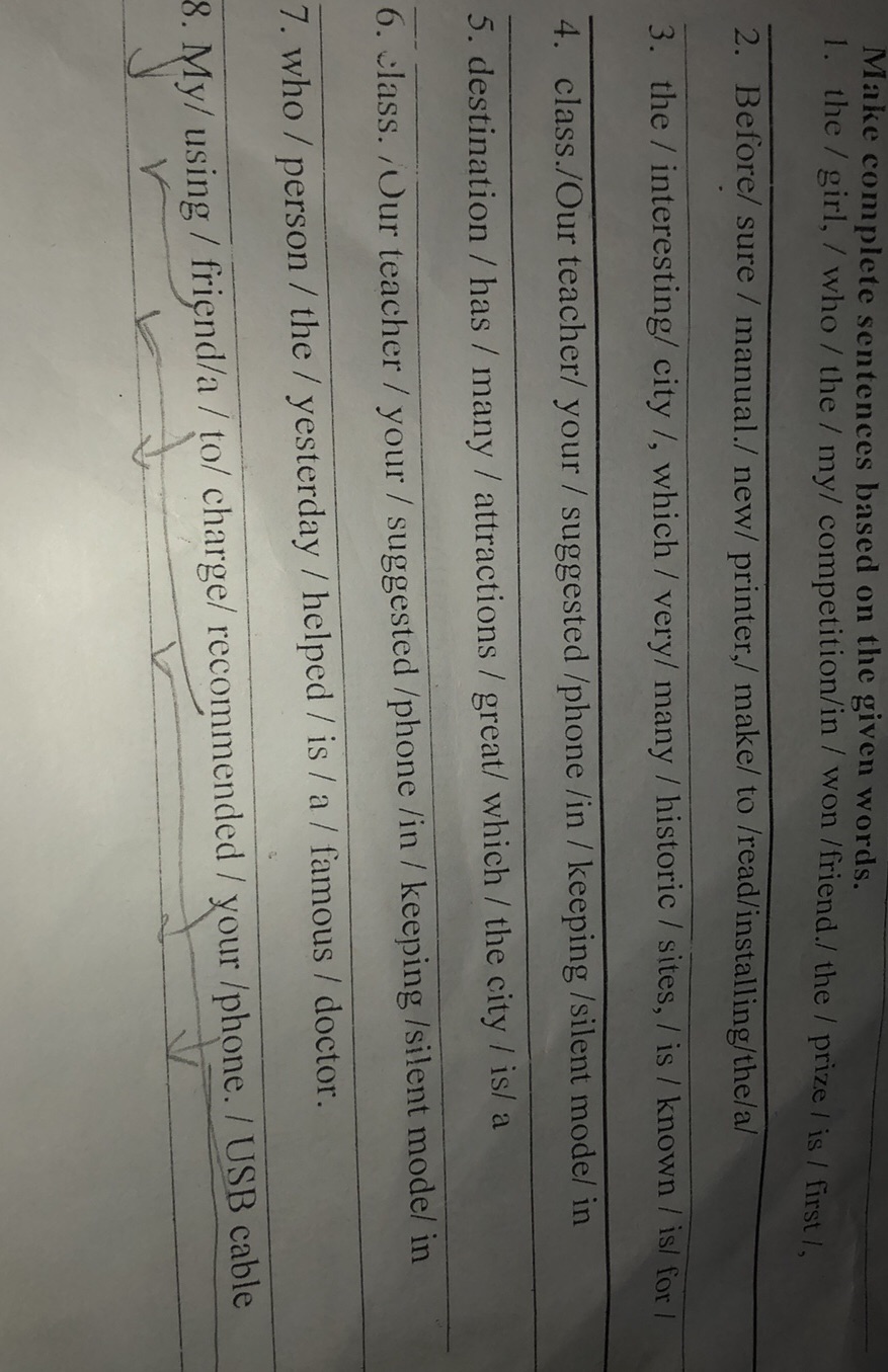 Make complete sentences based on the given | StudyX