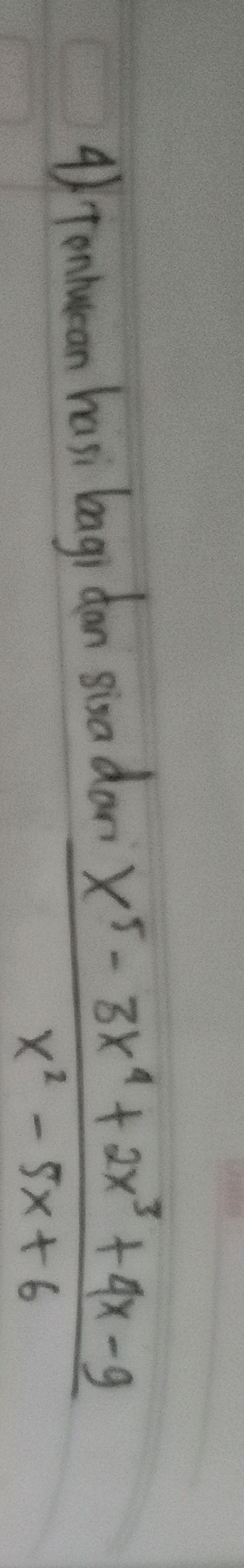 4). Tentukan hasil bagi dan sisa dari $ | StudyX