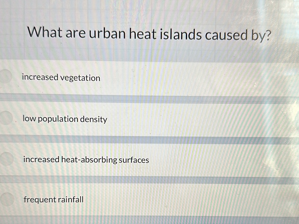 What are urban heat islands caused by? | StudyX