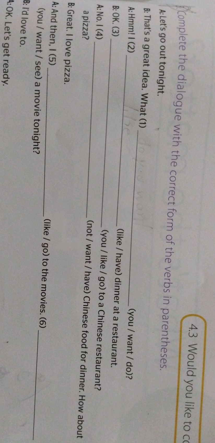 Complete the dialogue with the correct form | StudyX