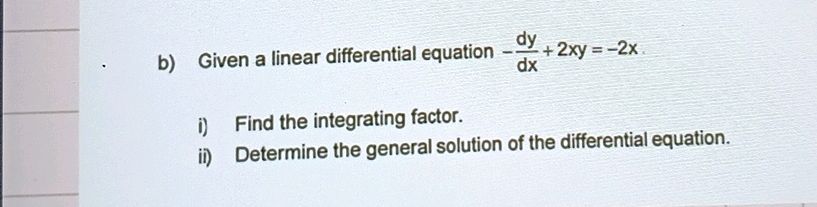b) Given a linear differential equation $- | StudyX