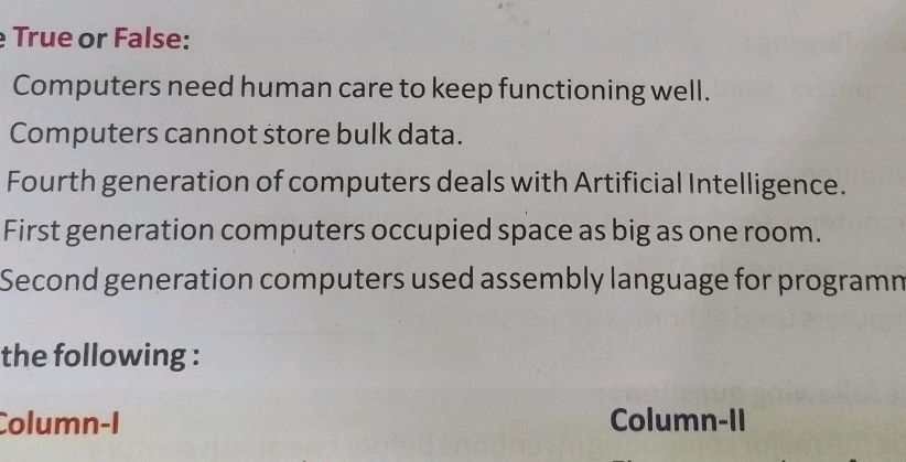 True or False: Computers need human care to | StudyX