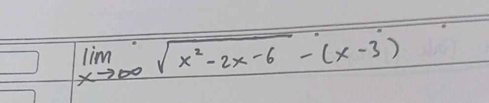 Calculate the limit of sqrt(x^2 - 2x - 6) - | StudyX