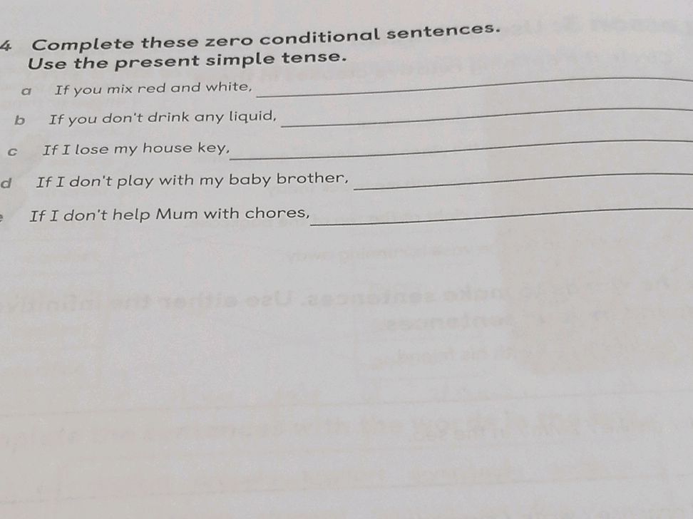 4 Complete these zero conditional sentences. | StudyX