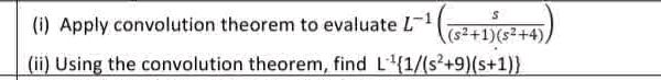 (i) Apply convolution theorem to evaluate | StudyX