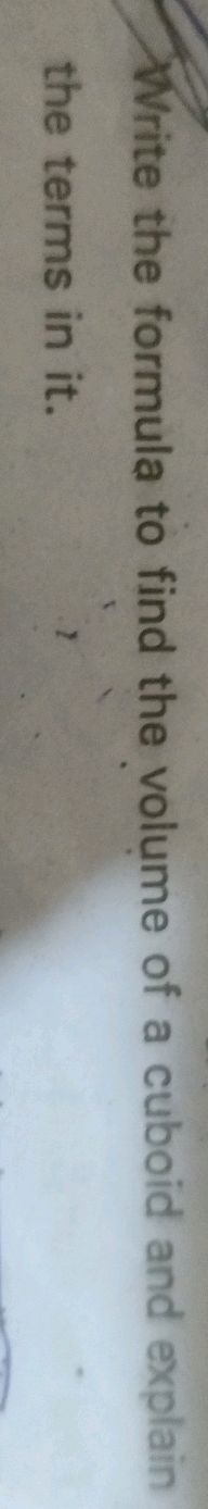 Write the formula to find the volume of a | StudyX