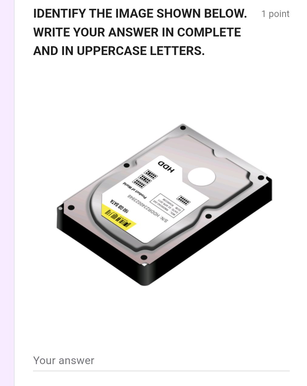 IDENTIFY THE IMAGE SHOWN BELOW. WRITE YOUR | StudyX