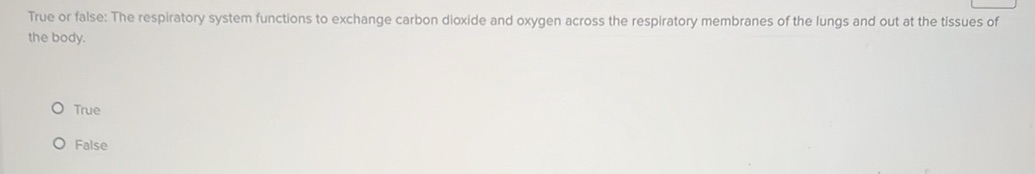 True or false: The respiratory system | StudyX
